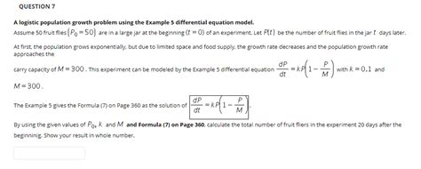 Solved Question 7 A Logistic Population Growth Problem Using