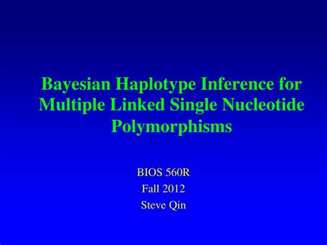 Ppt Bayesian Haplotype Inference For Multiple Linked Single
