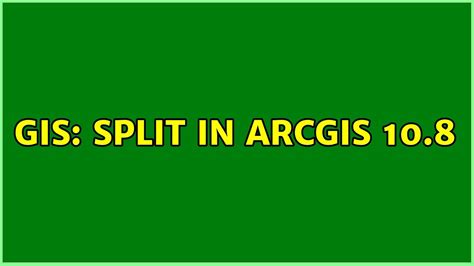 Gis Split In Arcgis 108 Youtube
