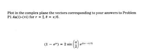 Solved Plot In The Complex Plane The Vectors Corresponding Chegg