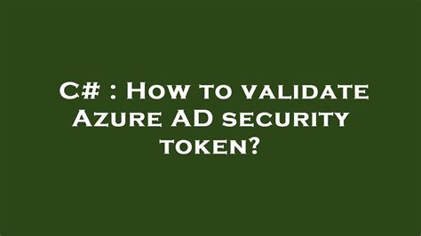 C How To Validate Azure Ad Security Token Youtube