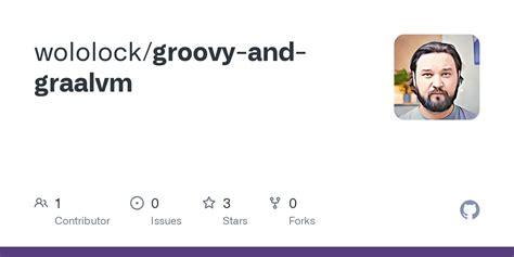 github wololock groovy and graalvm
