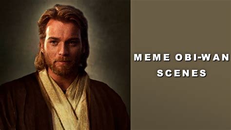 Meme Funny Obi Wan Kenobi Scenes [4k] Youtube