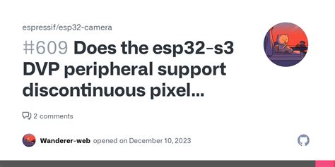 Does The Esp32 S3 Dvp Peripheral Support Discontinuous Pixel Clock