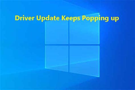 Driver Update Keeps Popping Up On Windows There Re Fixes