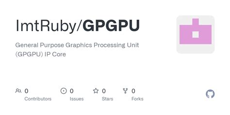 GitHub ImtRuby GPGPU General Purpose Graphics Processing Unit GPGPU IP Core