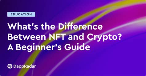 Whats The Difference Between NFT And Crypto A Beginners Guide