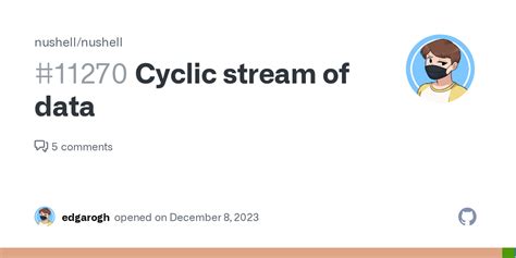 cyclic stream of data · issue 11270 · nushell nushell · github