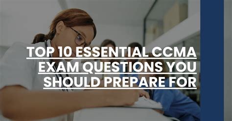 Top 10 Essential CCMA Exam Questions You Should Prepare For CCMA Prep