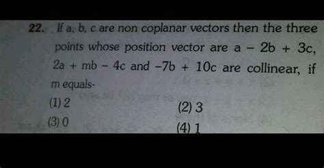 22 If A B C Are Non Coplanar Vectors Then The Threenpoints Whose