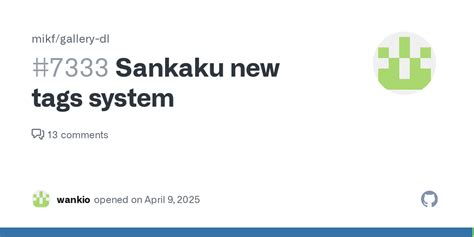 Sankaku New Tags System · Issue 7333 · Mikfgallery Dl · Github