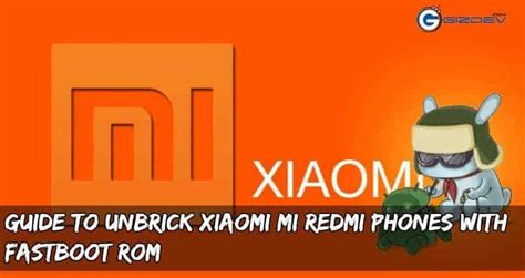 Guide To Unbrick Xiaomi Mi Redmi Phones With Fastboot Rom