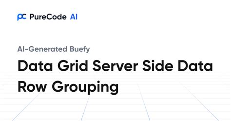 Build Buefy Data Grid Server Side Data Row Grouping With Ai