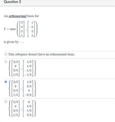 Solved An Orthonormal Basis For V Span⎝⎛⎣⎡2021⎦⎤ ⎣⎡1−223⎦⎤⎠⎞