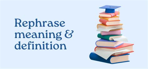 What Is Rephrase Meaning Definition And Synonyms