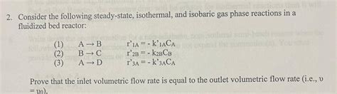 Solved Consider The Following Steady State Isothermal And Chegg Com