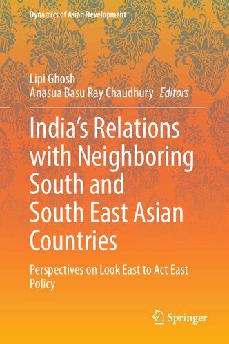 Indias Relations With Neighboring South And South East Asian Countries Perspectives On Look