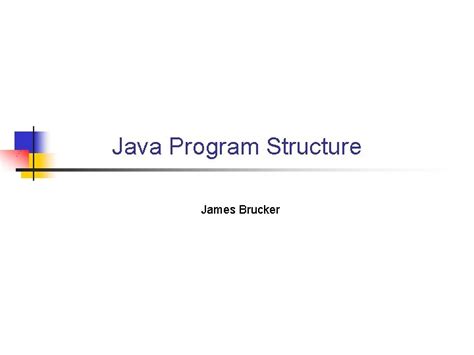 Java Program Structure James Brucker Wheres The Source