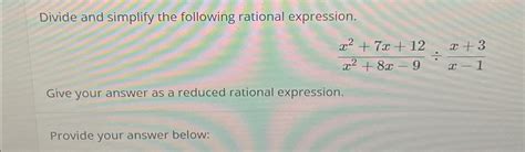 solved divide and simplify the following rational