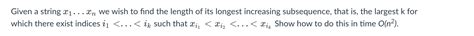 Solved Given A String X Xn We Wish To Find The Length Of Chegg