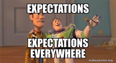 Expectations Expectations Everywhere Buzz And Woody Toy Story Meme