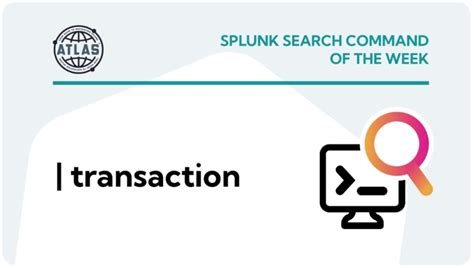 Splunk Search Command Of The Week Transaction Command Splunks