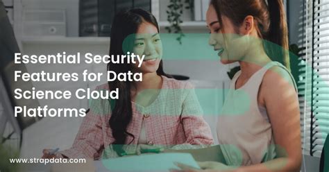 Essential Security Features For Data Science Cloud Platforms