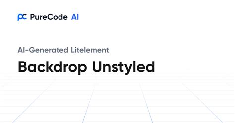 Build Great Litelement Backdrop Unstyled Components Faster Using Ai Tools