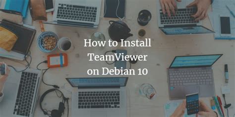 How To Install Teamviewer On Debian 10 Vitux