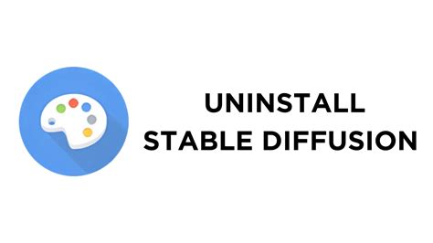 How To Uninstall Stable Diffusion - Pttrns