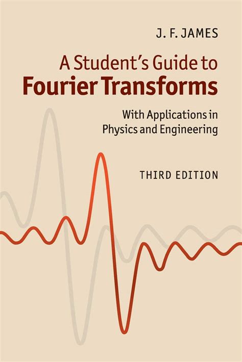 A Student S Guide To Fourier Transforms With Applications In Physics And Engineering Student S