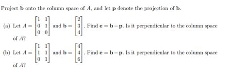 Solved Project b onto the column space of A, and let p | Chegg.com