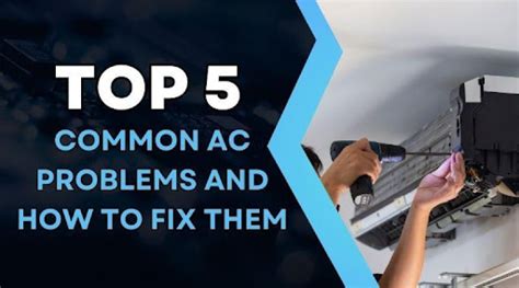 Top 5 Common AC Problems And How To Fix Them - Digital Global Times