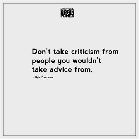 Dont Take Criticism From People You Wouldnt Take Advice From