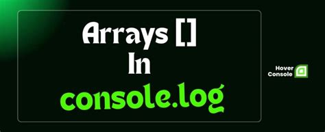 Console Log Arrays The Ultimate Guide To Logging Arrays In JavaScript Hover Console