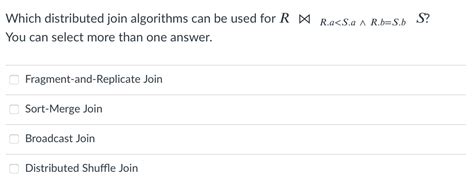 Solved Which Distributed Join Algorithms Can Be Used For R