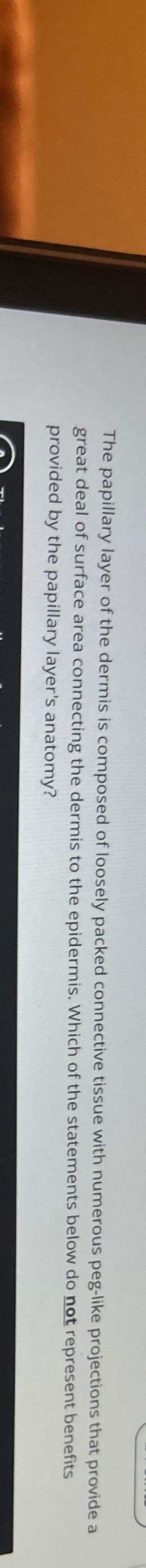 Solved The Papillary Layer Of The Dermis Is Composed Of Chegg Com