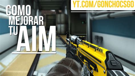 COMO MEJORAR TU AIM CSGO YouTube