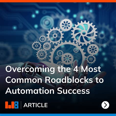 Overcoming The Top 4 Roadblocks To Automation Success