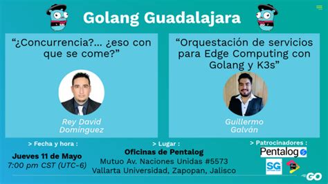 Golang Guadalajara Concurrencia Y Orquestación De Servicios Para Edge Computing Con Golang Y