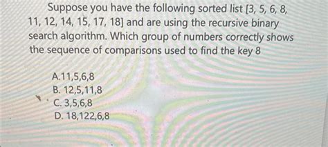 Solved Suppose You Have The Following Sorted List Chegg Com