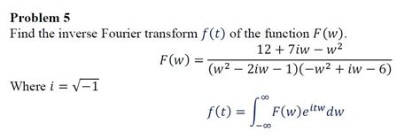 Solved Find The Inverse Fourier Transform 𝑓𝑡 Of The