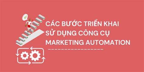 Các Bước Triển Khai Sử Dụng Công Cụ Marketing Automation Vn Marketing Community