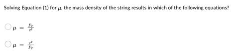 Solved Solving Equation for μ the mass density of the Chegg