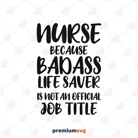 Nurse Because Badass Life Saver Svg Funny Nurse Svg Premiumsvg
