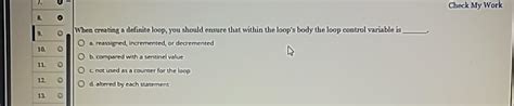 Solved Check My Work8 When Creating A Definite Loop You Chegg Com