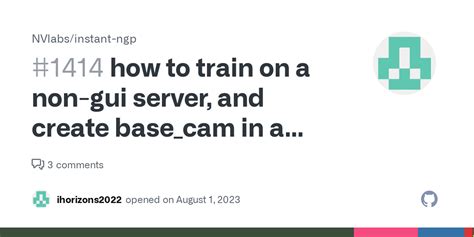 How To Train On A Non Gui Server And Create Basecam In A Light Weight