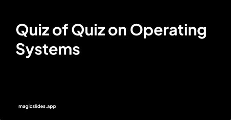 Quiz On Operating Systems