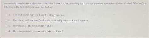 Solved A Zero Order Correlation For A Bivariate Association