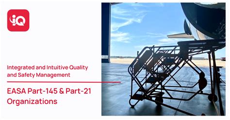 IQSMS Empowering EASA Part 145 Part 21 Organizations